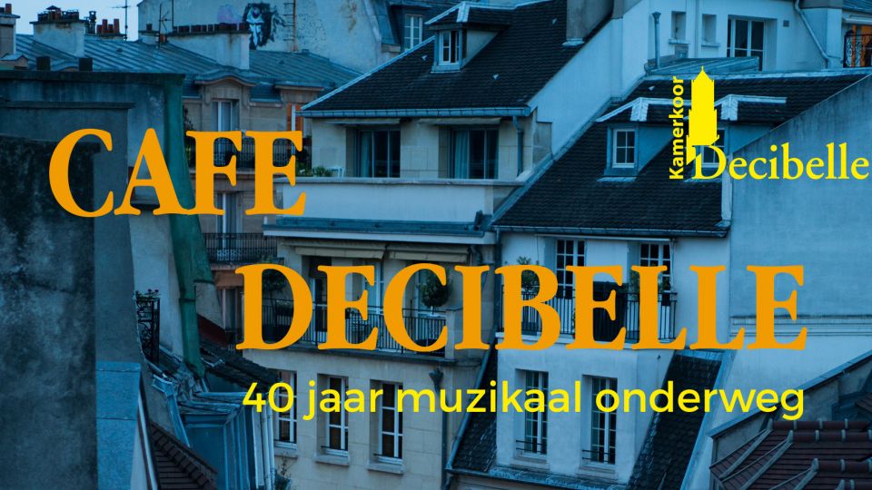 Kamerkoor Decibelle - Café Decibelle - ZIMIHC